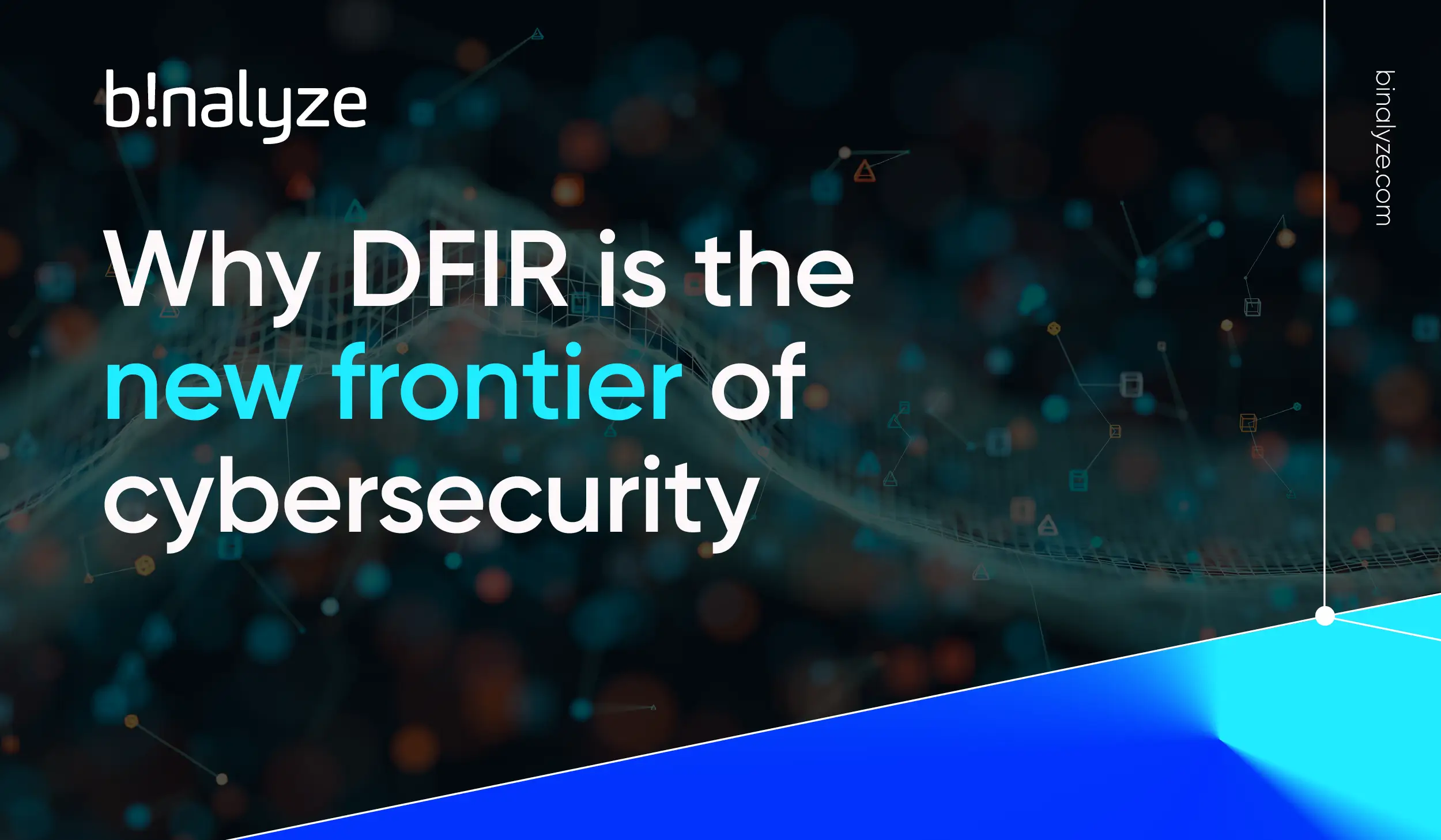 Why DFIR is the new frontier of cybersecurity